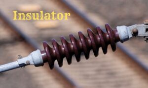 What is Insulator – Classification, Properties, Examples and Uses ...